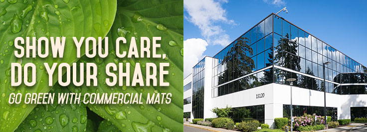 Show You Care, Do Your Share: Go Green with Commercial Mats